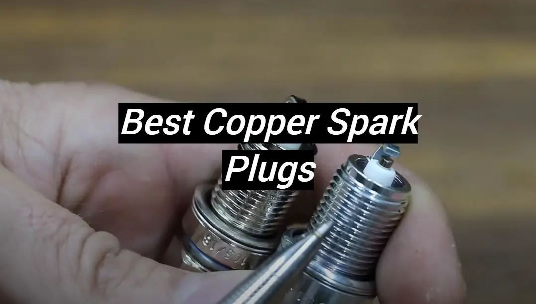 Top 5 Best Copper Spark Plugs [October 2025 Review] - MetalProfy