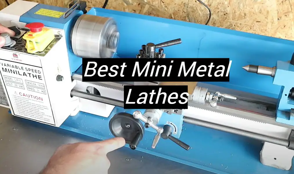Top 5 Best Mini Metal Lathes [November 2025Review] - MetalProfy
