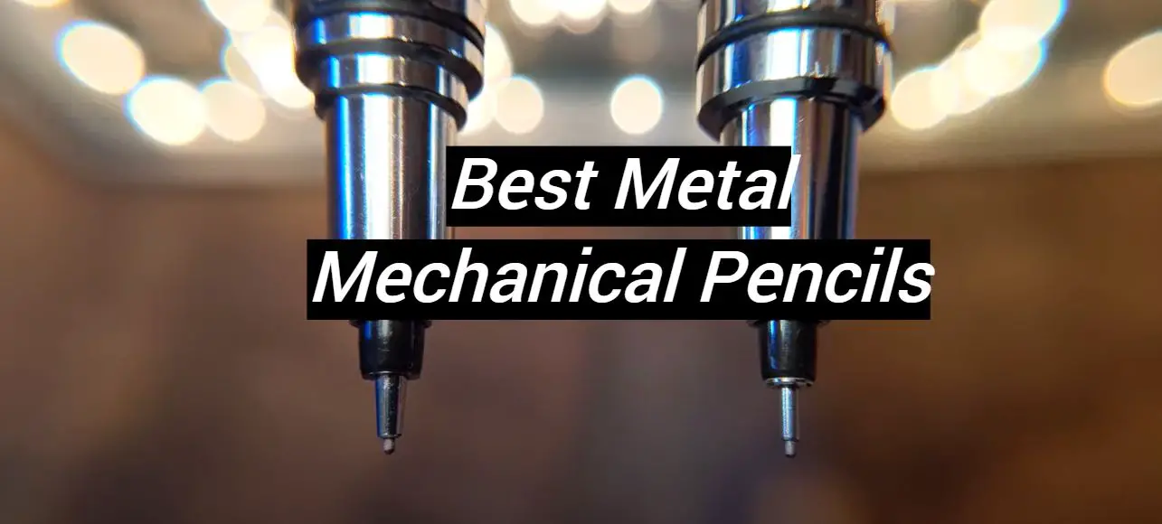 Top 5 Best Metal Mechanical Pencils [April 2026 Review] - MetalProfy
