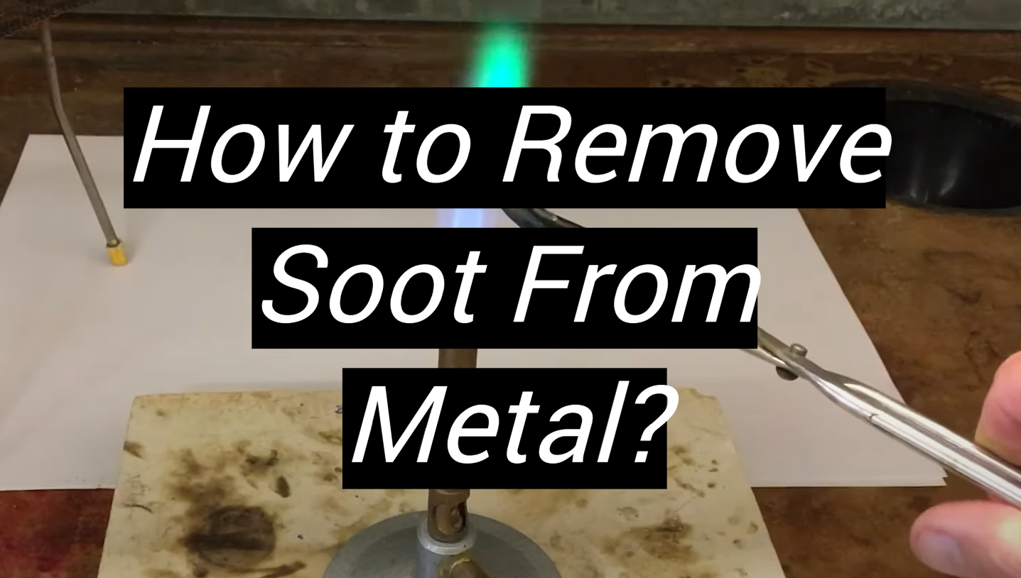 How to Remove Soot From Metal? - MetalProfy