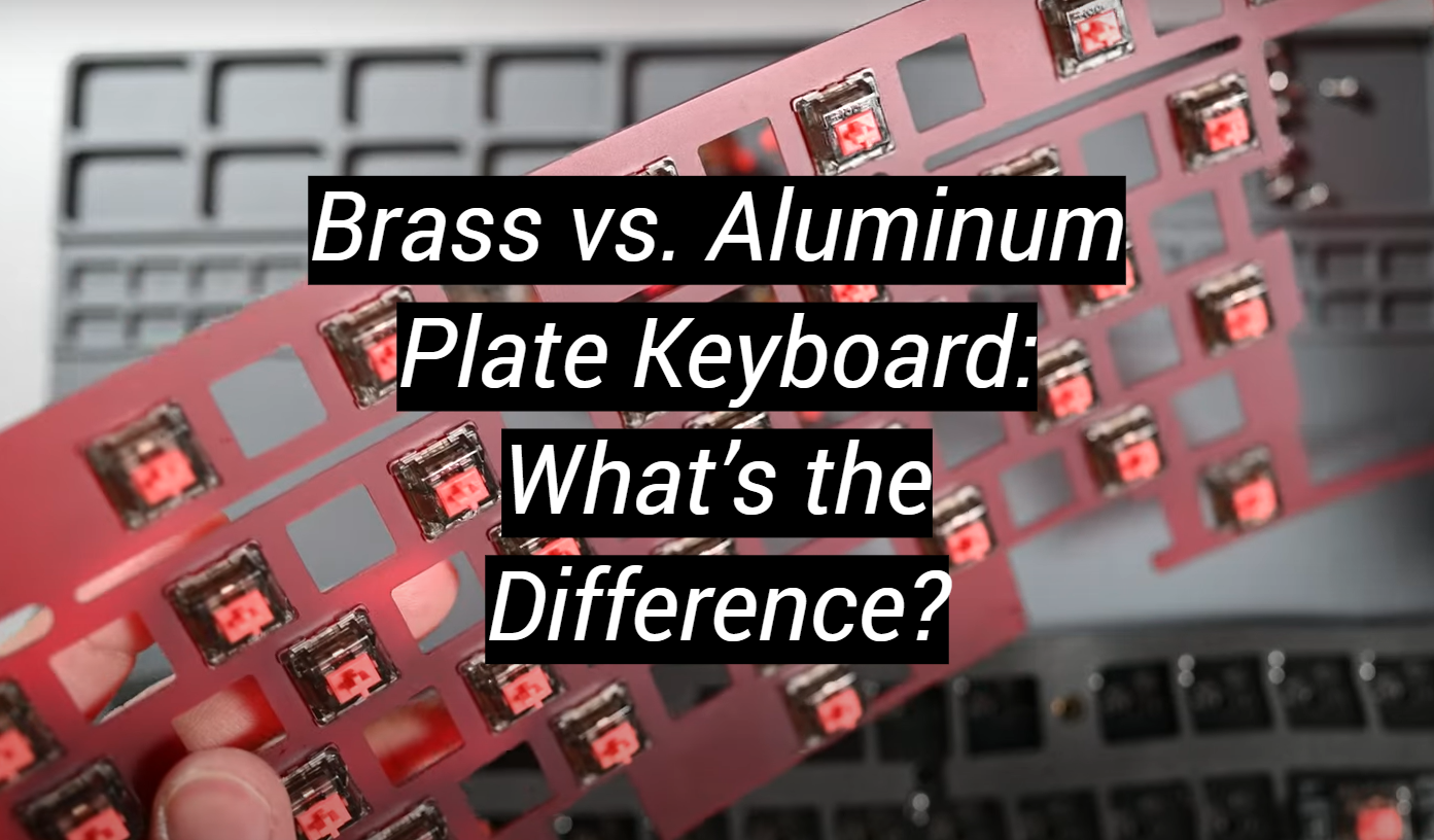 Brass vs. Aluminum Plate Keyboard: What’s the Difference? - MetalProfy