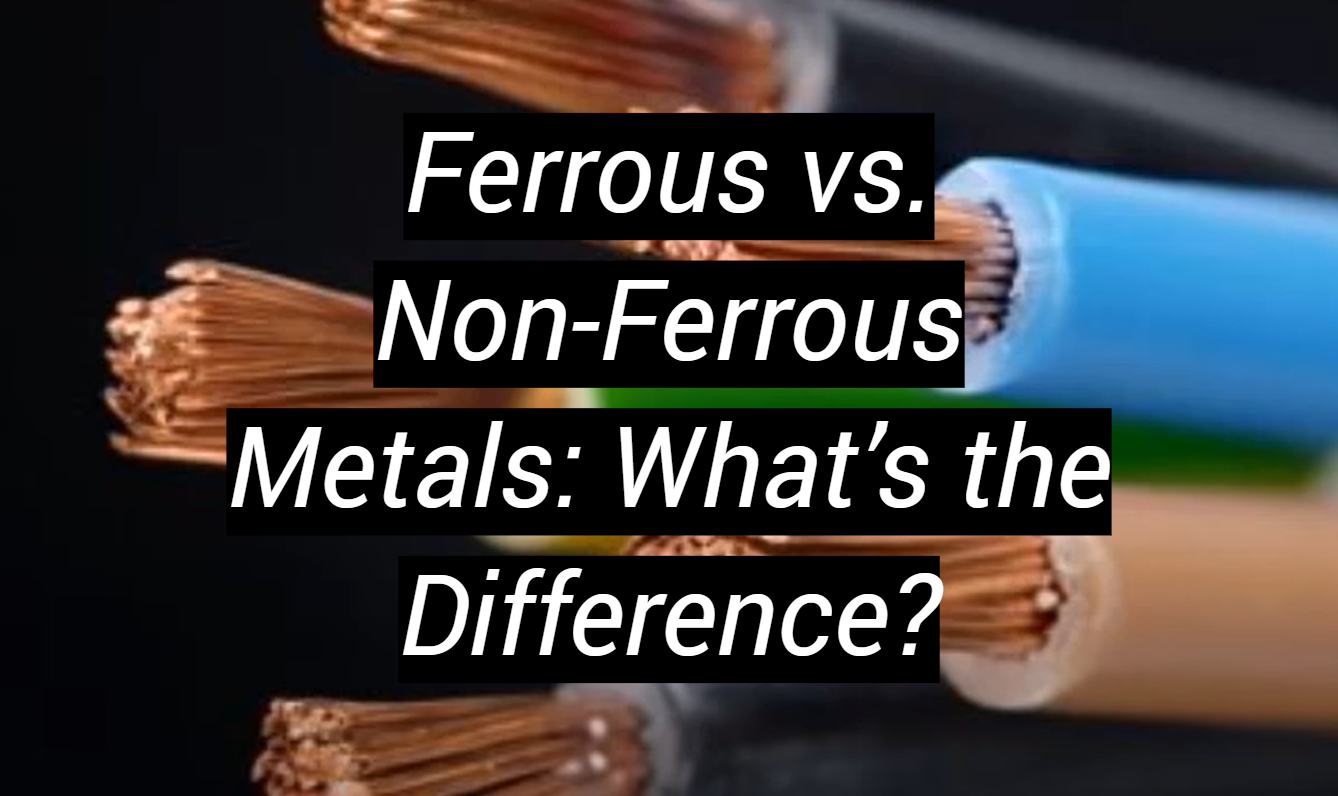 Ferrous vs. Non-Ferrous Metals: What’s the Difference? - MetalProfy Ferrous vs. Non-Ferrous Metals: What’s the Difference? - MetalProfy