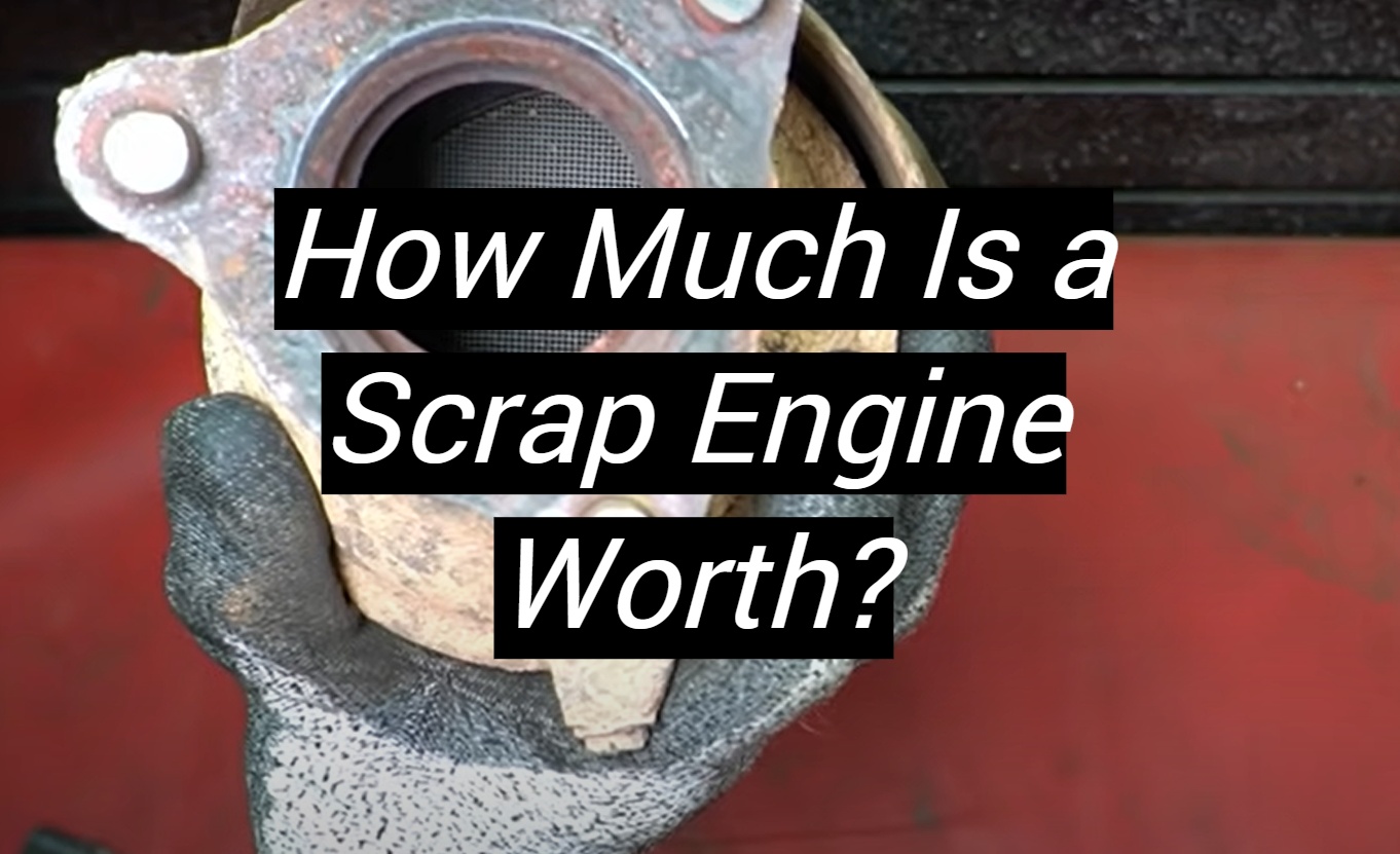 How Much Is a Scrap Engine Worth? - MetalProfy