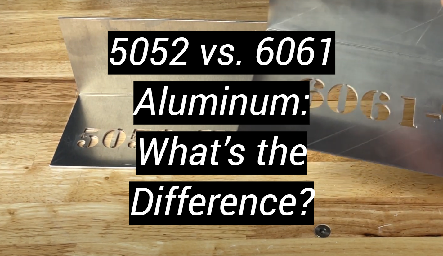 5052 vs. 6061 Aluminum: What’s the Difference? - MetalProfy