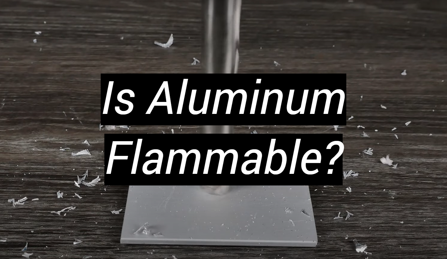 Is Aluminum Flammable? - MetalProfy