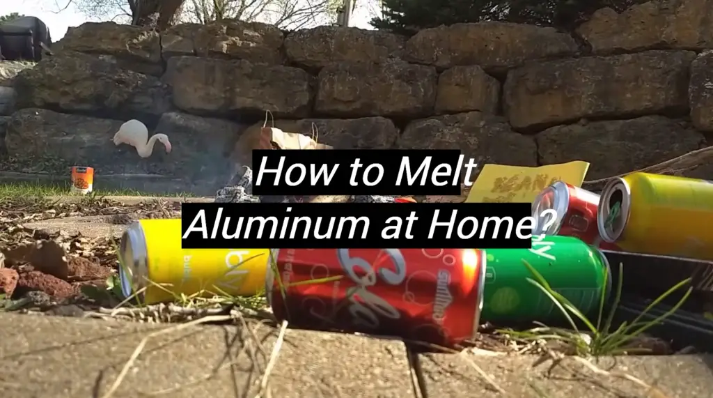 How to Melt Aluminum at Home? - MetalProfy